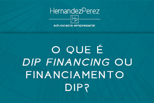 O que é Dip Financing ou Financiamento Dip? | HPAE